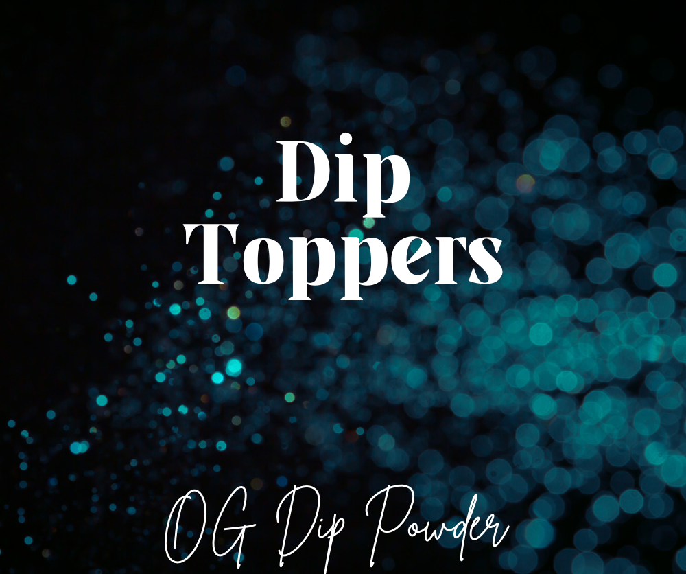 Dip Toppers – OG Dip Powder